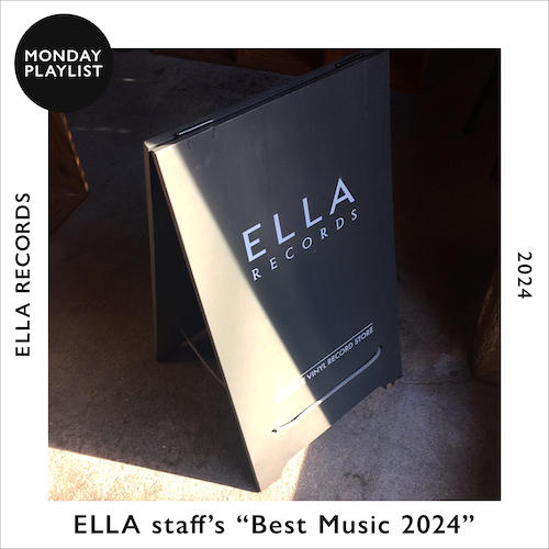 MONDAY PLAYLIST: ELLA staff's "Best Music 2024" - ELLA ONLINE