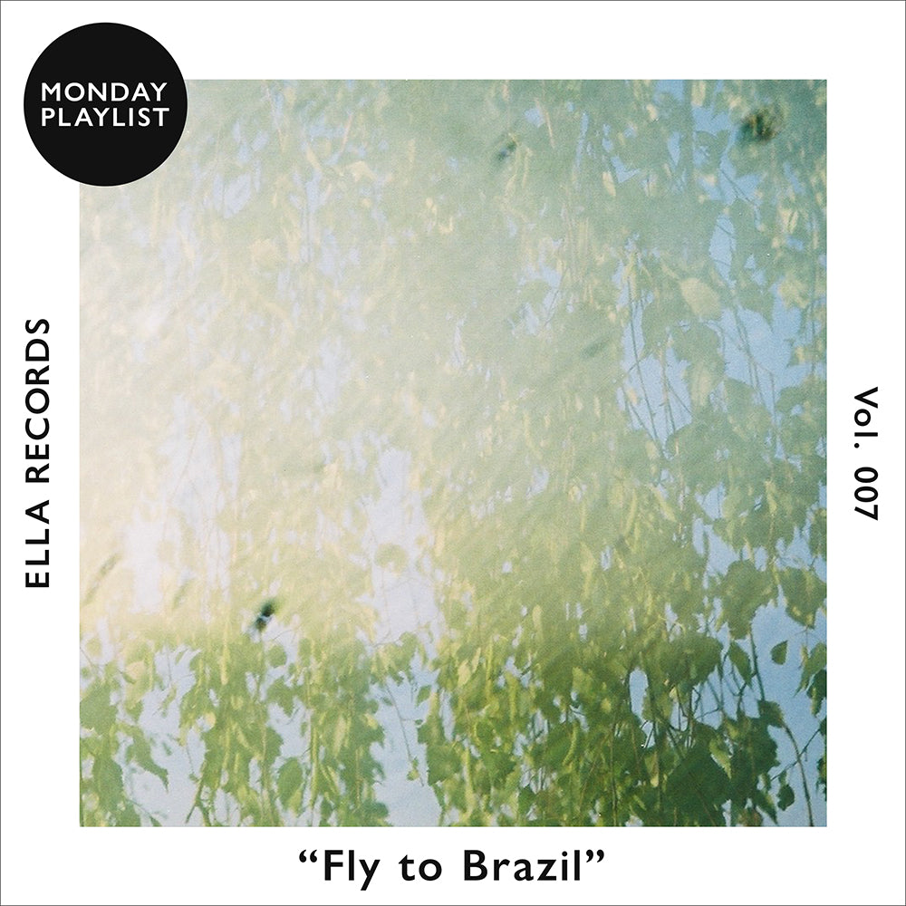 MONDAY PLAYLIST #007 Fly to Brazil - ELLA ONLINE