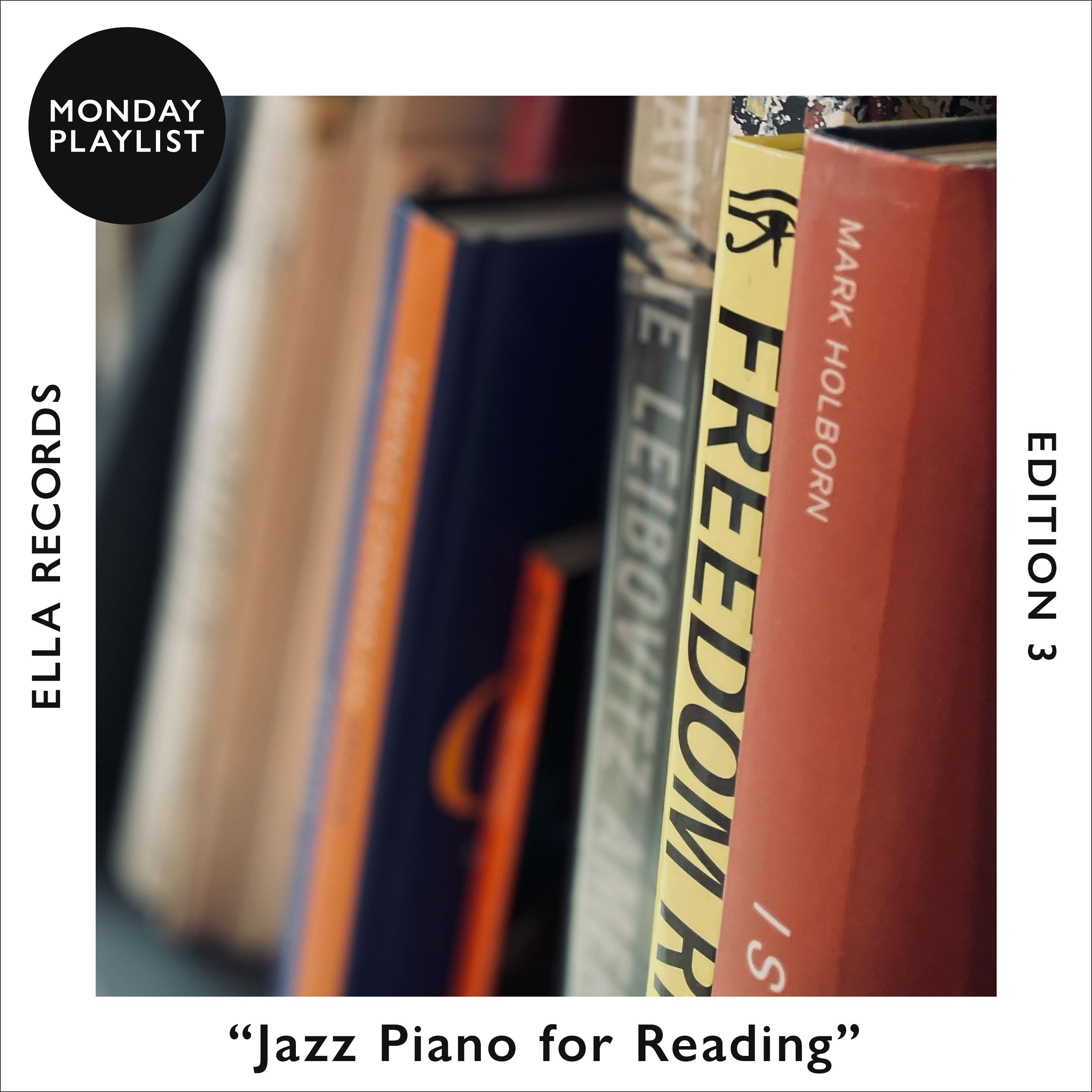 MONDAY PLAYLIST: Jazz Piano for Reading -Edition 3- ELLA ONLINE